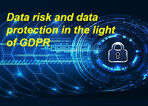 Data Risk and Data Protection in the Light of GDPR - European Risk ...
